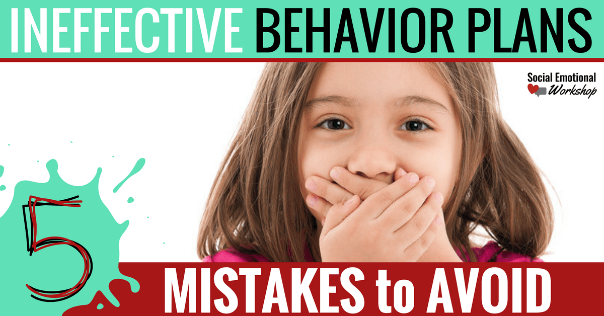 Behavior Plan Isn't Working? 5 Reasons Why - Social Emotional Workshop