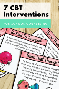 7 CBT Activities You Can Use in School Counseling - Social Emotional ...