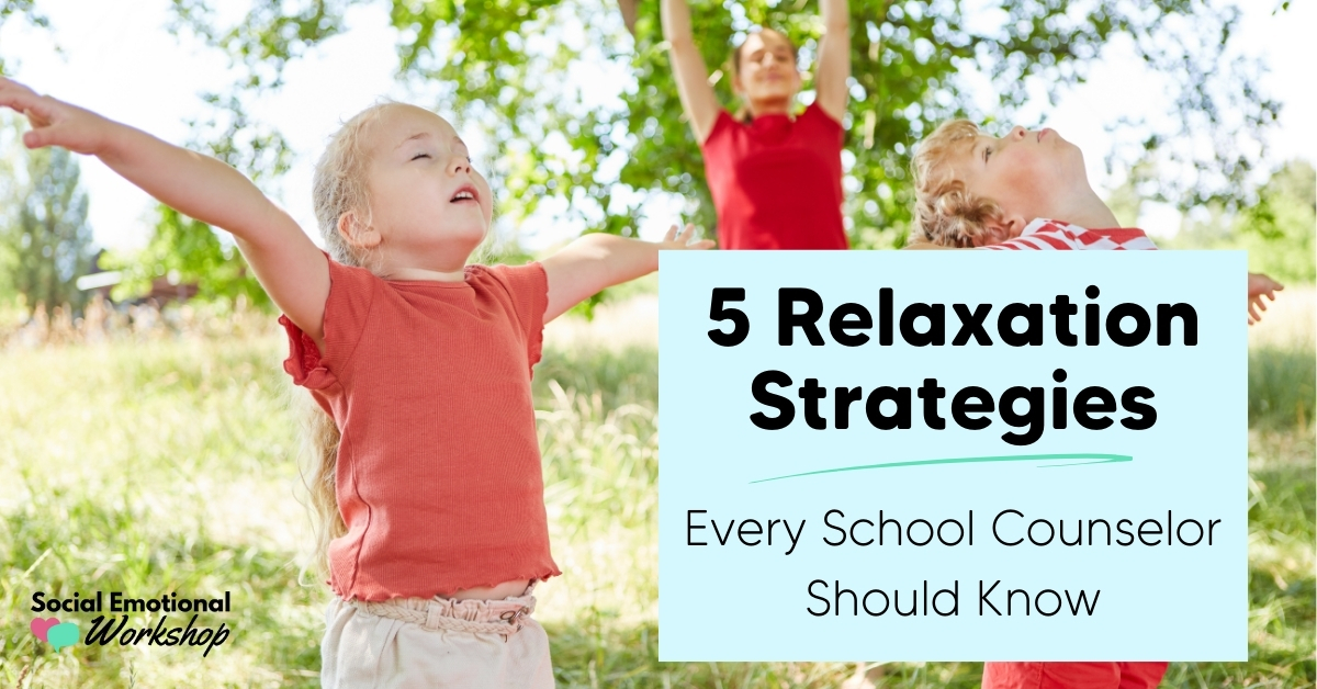 5 Relaxation Strategies Every School Counselor Should Know | Social ...
