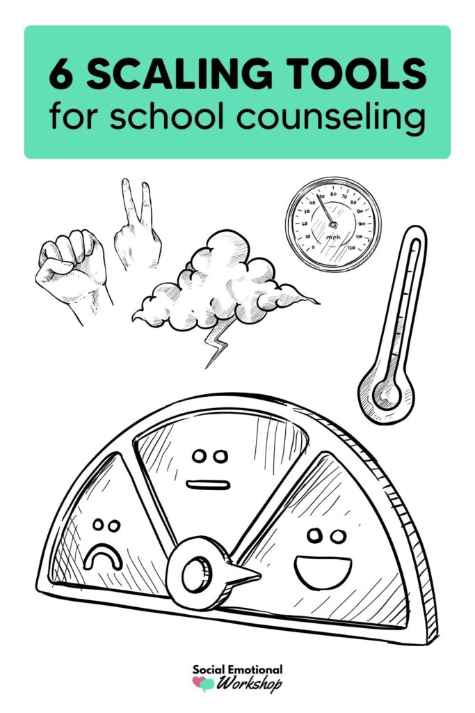 6 Scaling Tools for School Counseling | Social Emotional Workshop